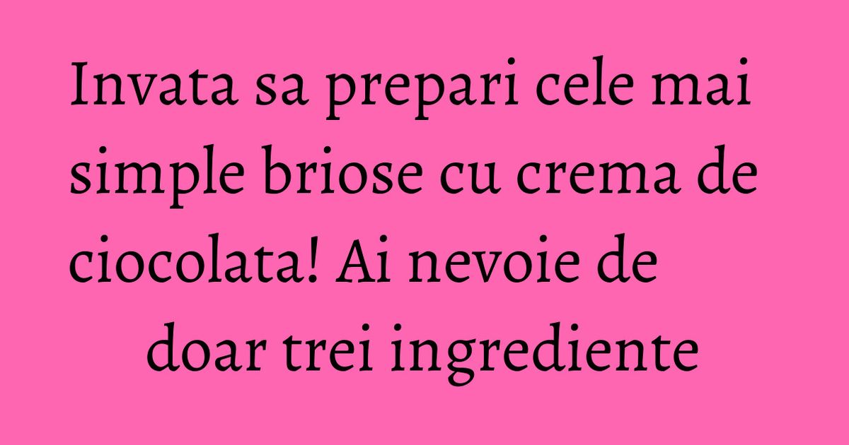 Invata sa prepari cele mai simple briose cu crema de ciocolata! Ai ...