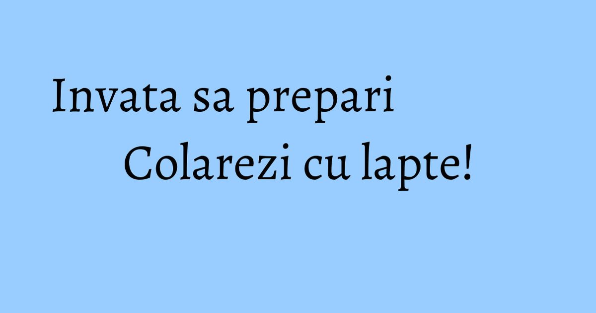 Invata sa prepari Colarezi cu lapte! - KFetele