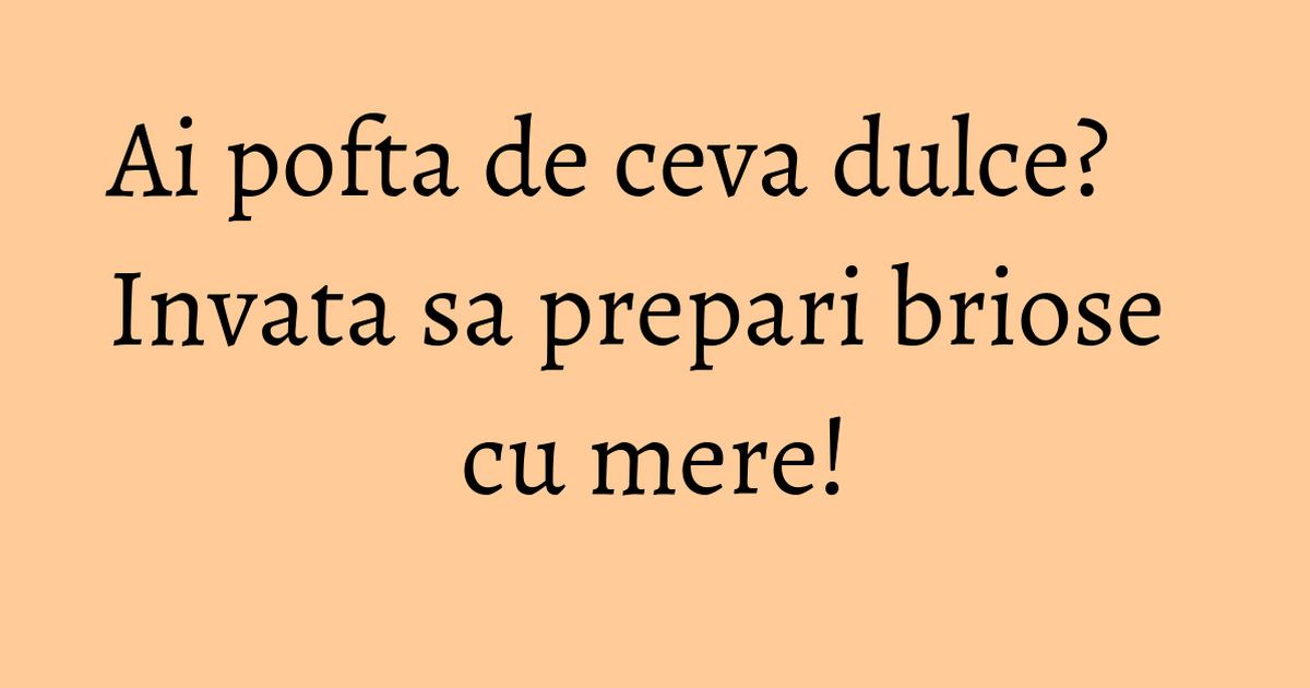 Ai pofta de ceva dulce? Invata sa prepari briose cu mere! - KFetele