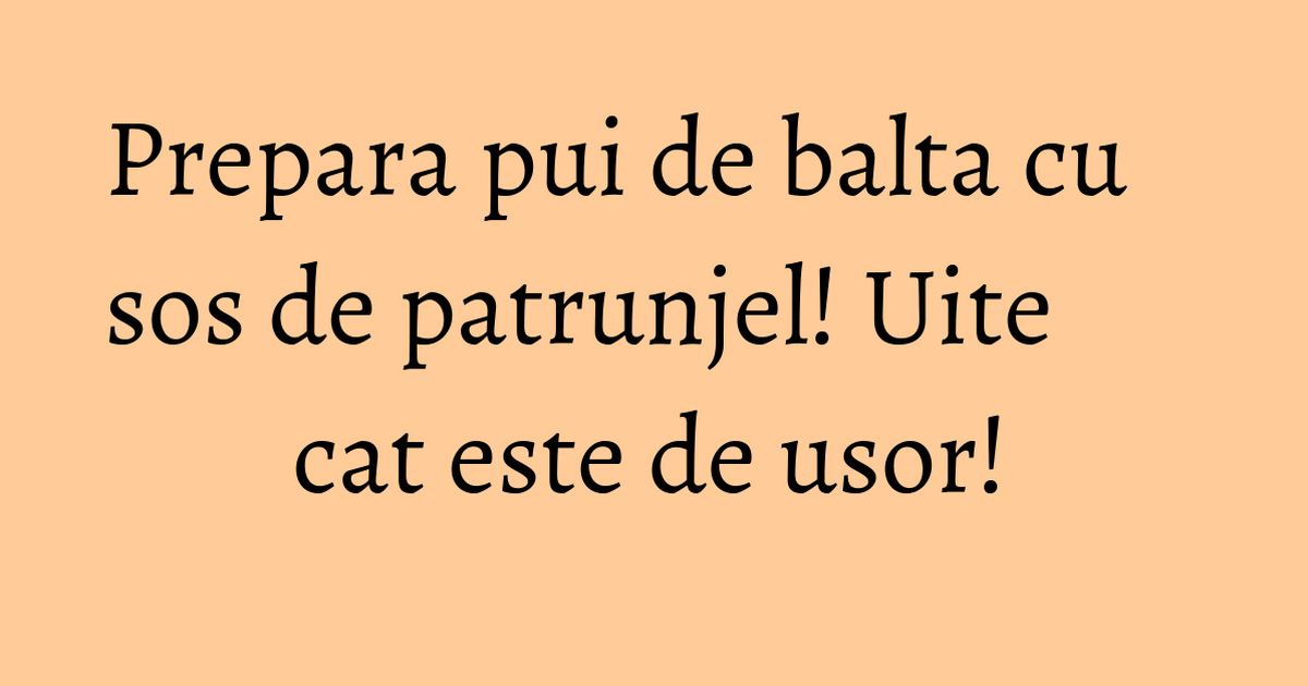Prepara pui de balta cu sos de patrunjel! Uite cat este de usor! - KFetele