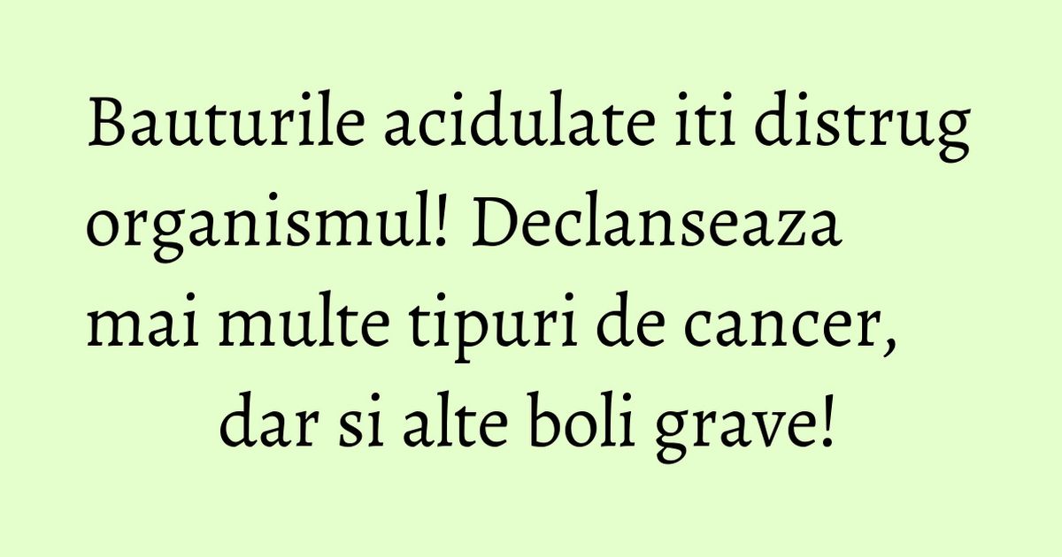 Bauturile acidulate iti distrug organismul! Declanseaza mai multe ...