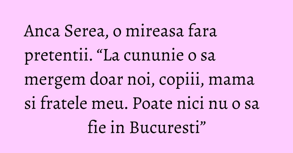 Anca Serea, o mireasa fara pretentii. “La cununie o sa mergem doar noi ...