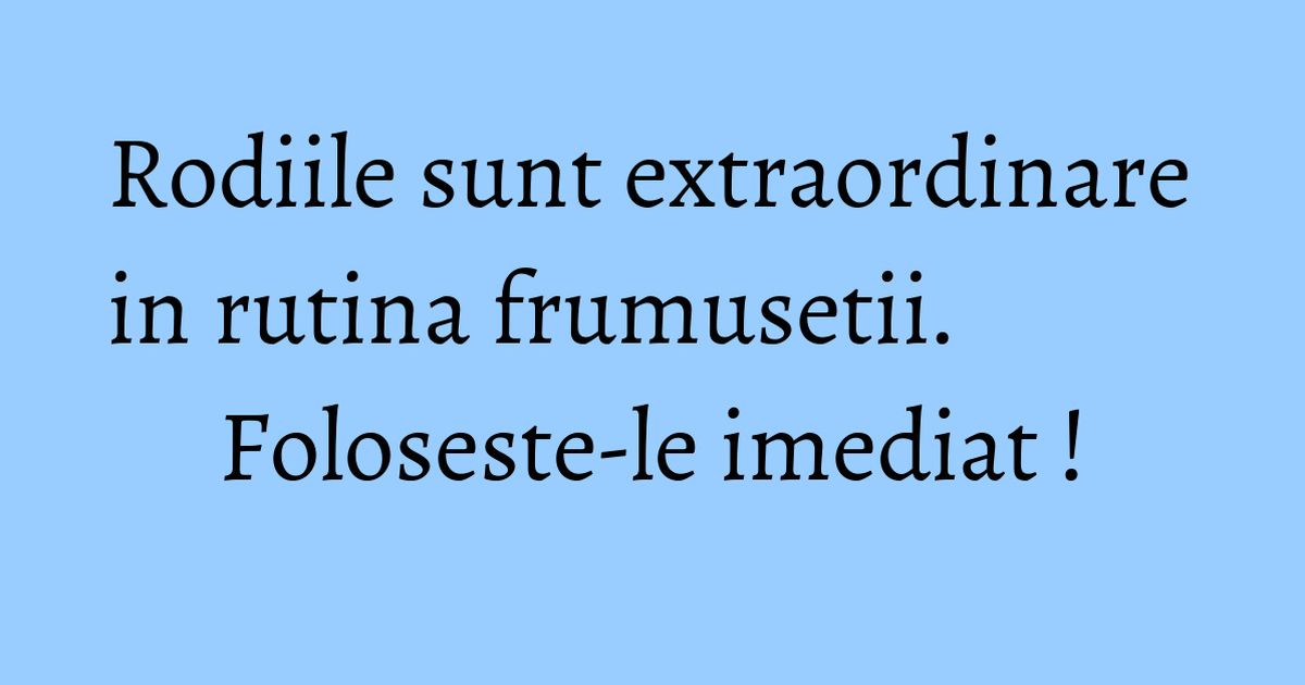 Rodiile sunt extraordinare in rutina frumusetii. Foloseste-le imediat ...