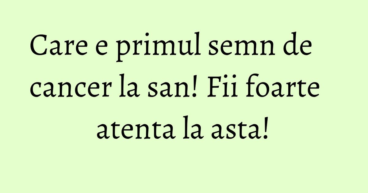 Care e primul semn de cancer la san! Fii foarte atenta la asta! - KFetele