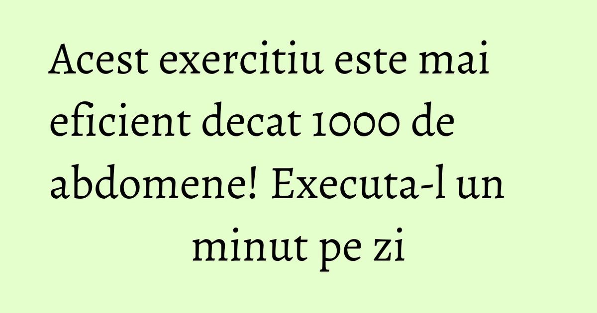 Acest exercitiu este mai eficient decat 1000 de abdomene! Executa-l un ...