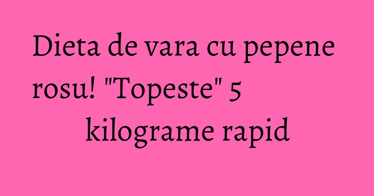 Dieta de vara cu pepene rosu! "Topeste" 5 kilograme rapid - KFetele