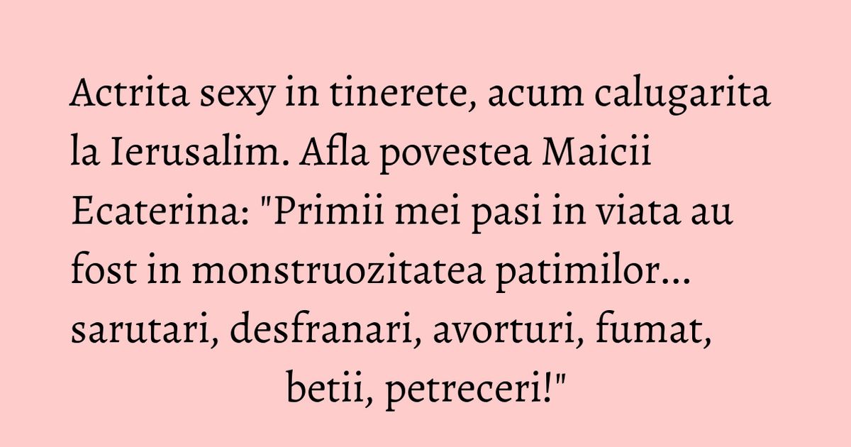 Actrita sexy in tinerete, acum calugarita la Ierusalim. Afla povestea ...