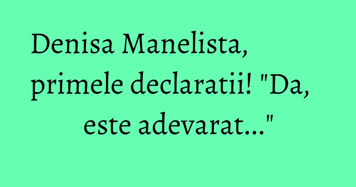 Denisa Manelista, primele declaratii! "Da, este adevarat..." - KFetele