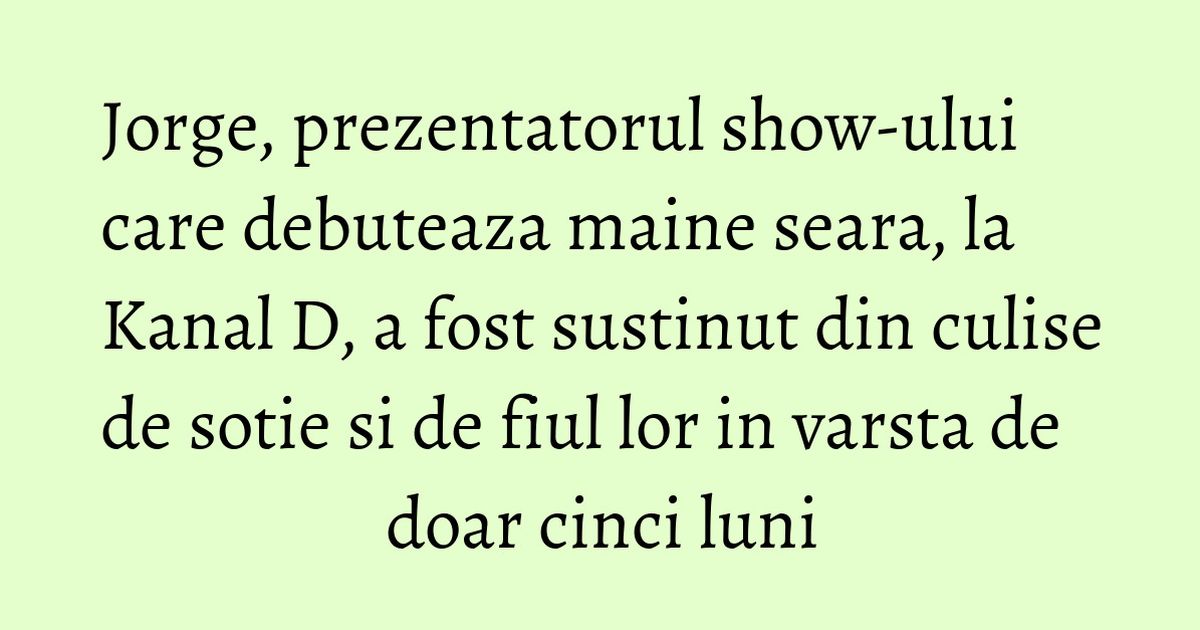 Jorge, prezentatorul show-ului care debuteaza maine seara, la Kanal D ...