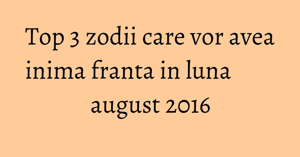 Top 3 zodii care vor avea inima franta in luna august 2016 - KFetele