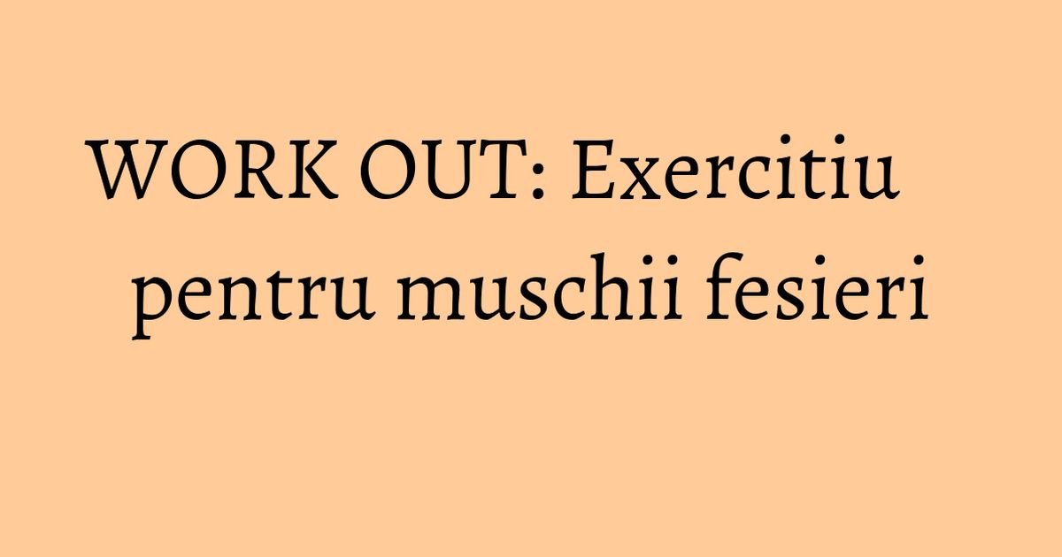 WORK OUT: Exercitiu pentru muschii fesieri - KFetele