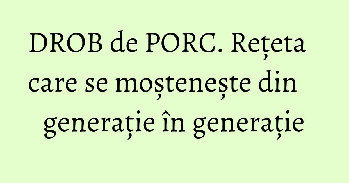 Rețete de Crăciun. DROB de PORC - KFetele