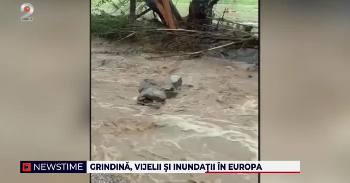Grindină, vijelii și inundații în Europa - KANAL D2