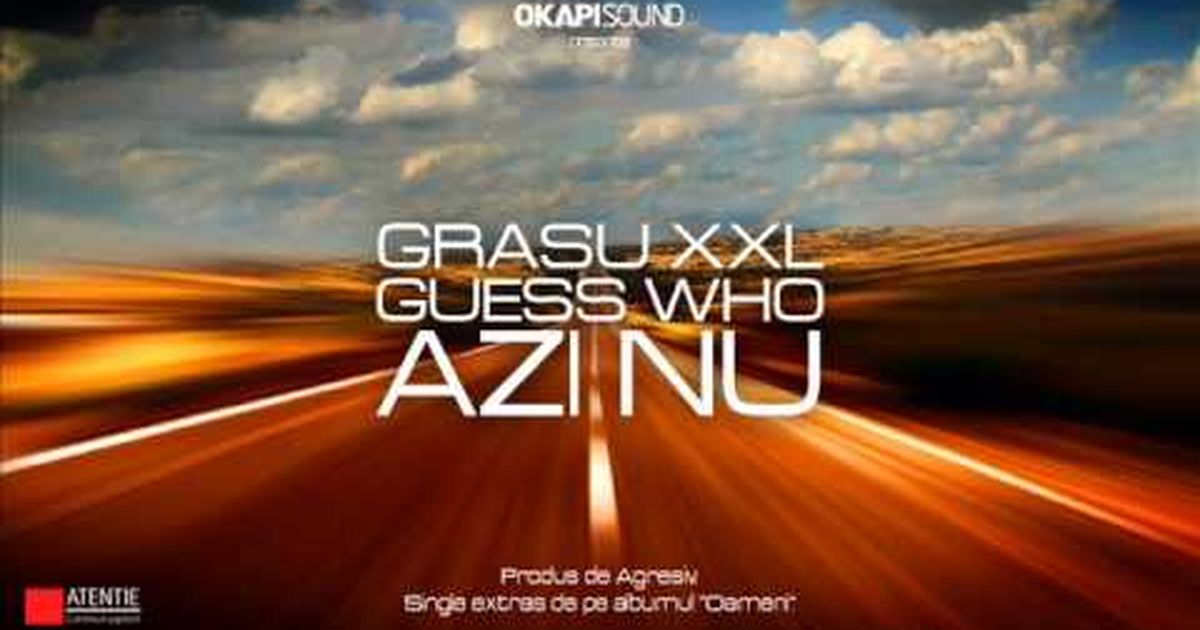 GRASU XXL FT GUESS WHO - Azi Nu - Radio Impuls