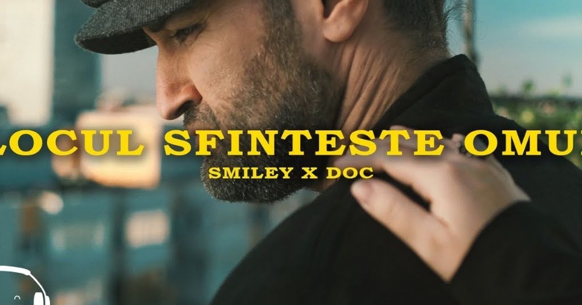 Smiley și DOC au lansat varianta Live Session a piesei „Locul sfințește ...