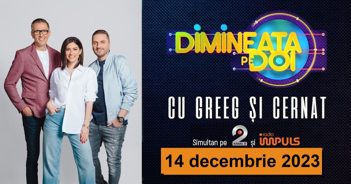 Dimineaţa pe doi cu Greeg şi Cernat - 14 decembrie 2023 | cu Greeg şi Cernat - Radio Impuls