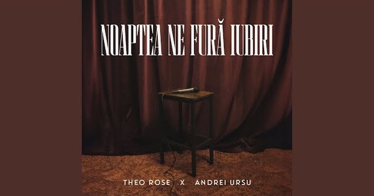 Theo Rose și Andrei Ursu au lansat piesa "Noaptea ne fură iubiri ...