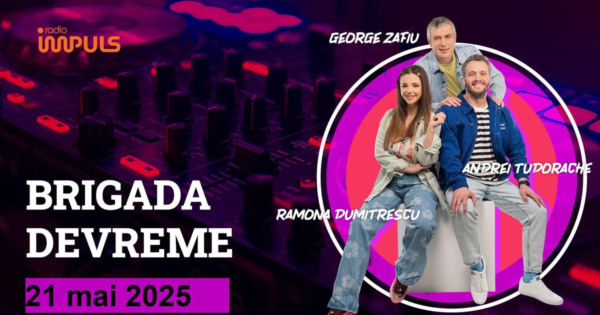 Brigada devreme - 21 mai 2025 | cu George Zafiu, Ramona Dumitrescu și Andrei Tudorache - Radio ...